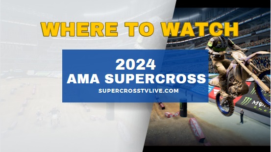 Where to watch 2024 AMA Supercross Full Season Live Streamin