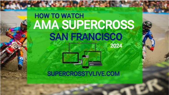 How to watch/Stream 2024 San Francisco Supercross Live on TV