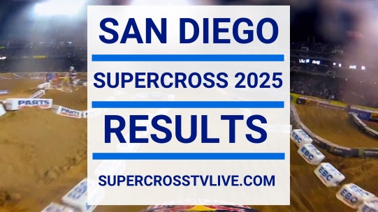 San Diego AMA Supercross Results 2025: 450SX & 250SX