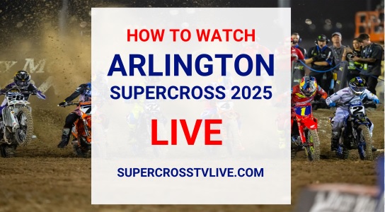 How to watch Arlington Triple Crown Supercross Race Live Str