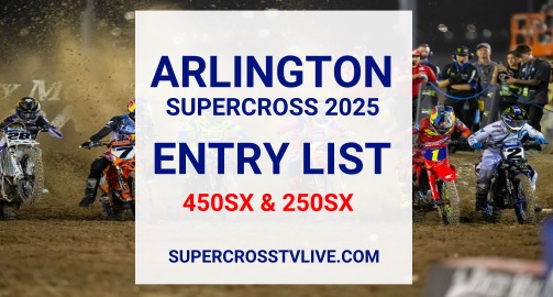 Arlington Supercross Round 7 Entry List 2025: 450SX & 250SX